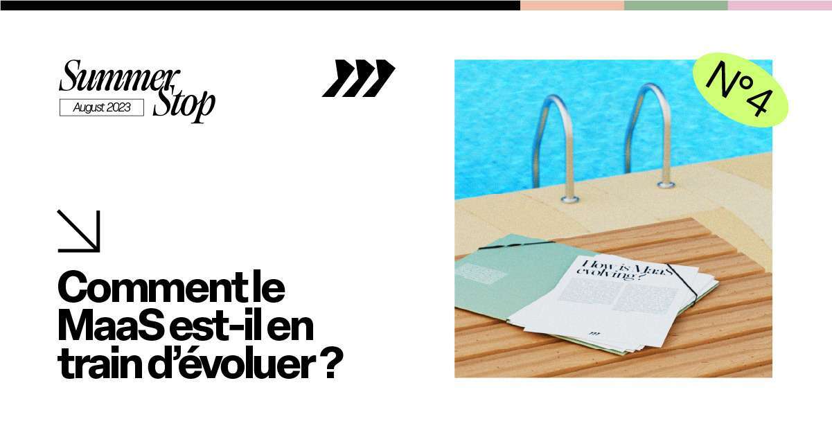 #4 Summer Stop : Comment le Mobility as a Service (MaaS) est-il en ...